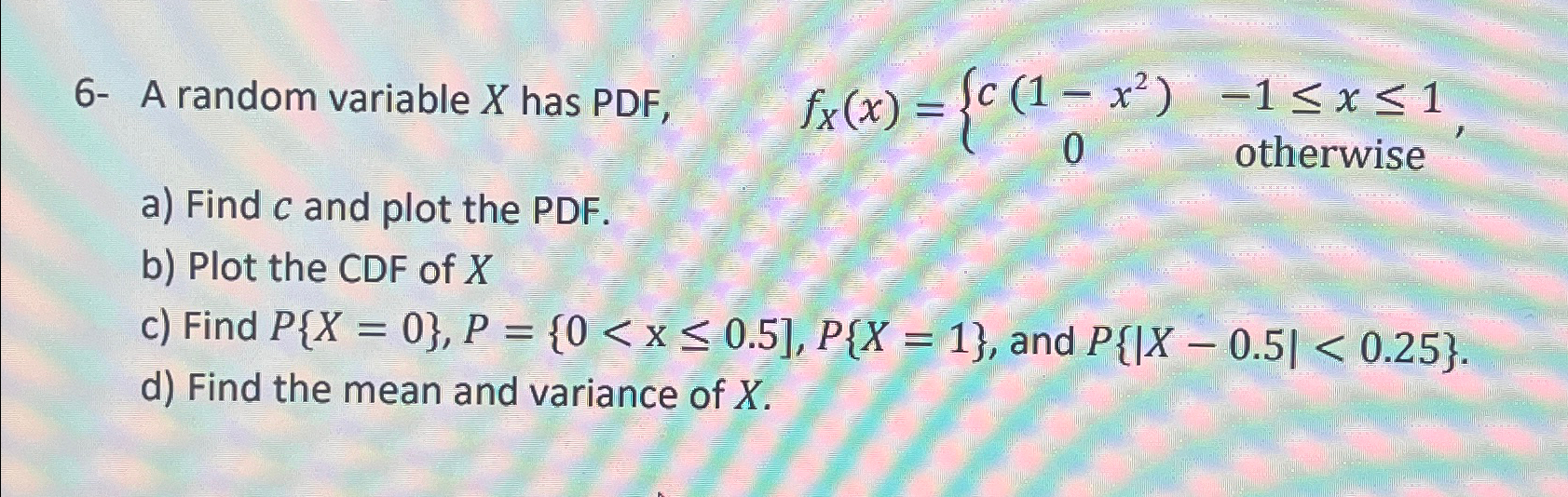 Solved 6- ﻿A random variable x ﻿has | Chegg.com