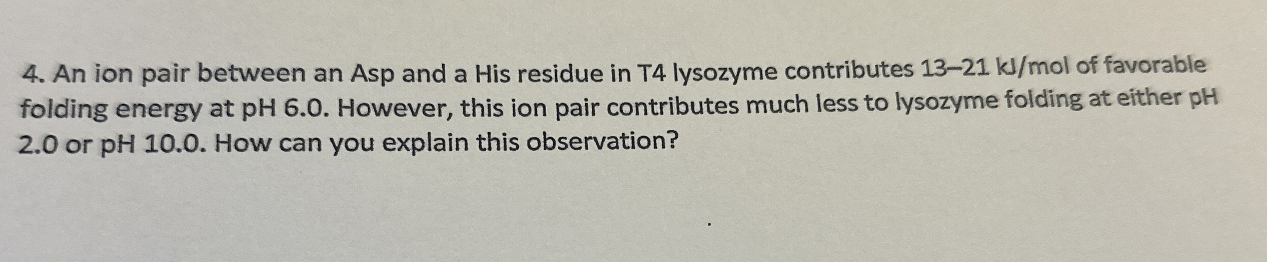 Solved An ion pair between an Asp and a His residue in T4 | Chegg.com