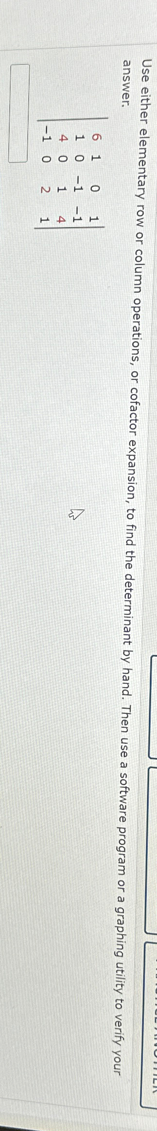 Solved Use either elementary row or column operations, or | Chegg.com