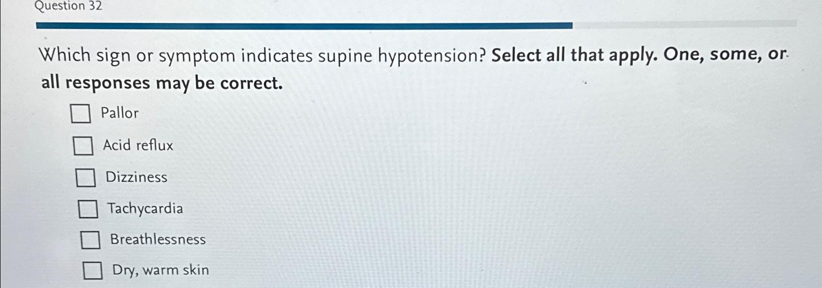 Solved Question 32Which sign or symptom indicates supine | Chegg.com