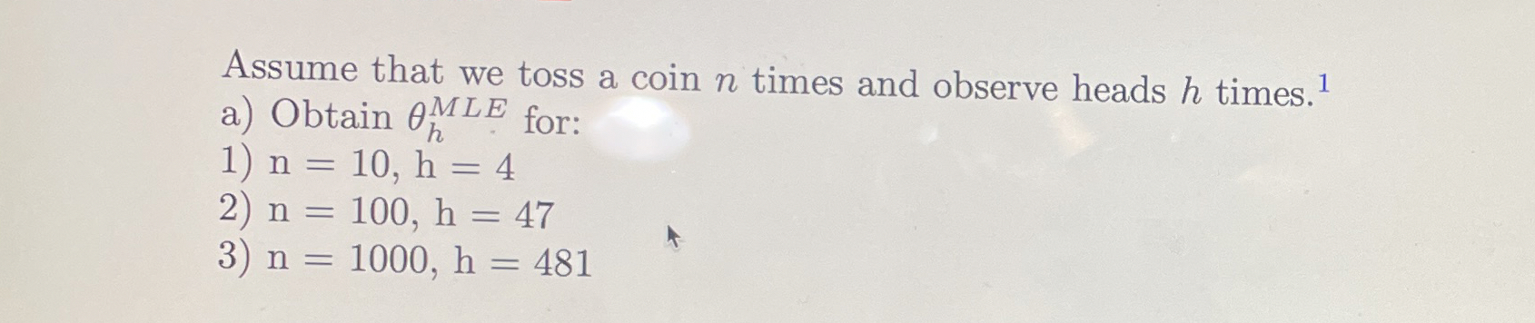 Solved Assume that we toss a coin n ﻿times and observe heads | Chegg.com