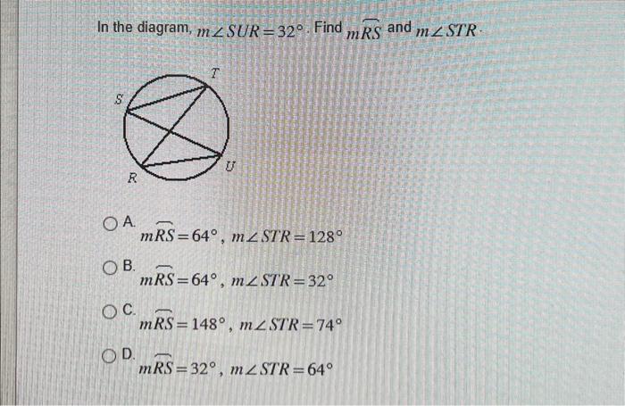 In the diagram, m∠SUR=32∘. Find \( m \overparen{R S} | Chegg.com