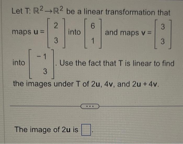 Solved Let T:R2→R2 be a linear transformation that maps | Chegg.com