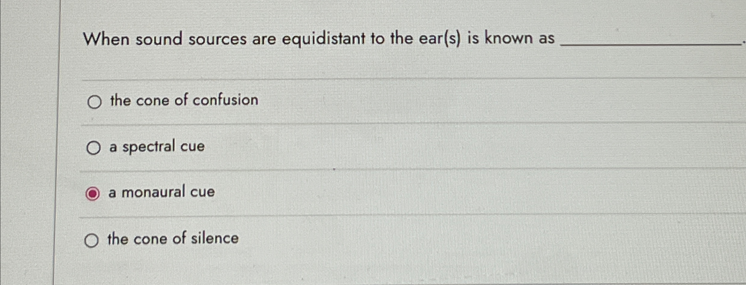 Solved When sound sources are equidistant to the ear(s) ﻿is | Chegg.com