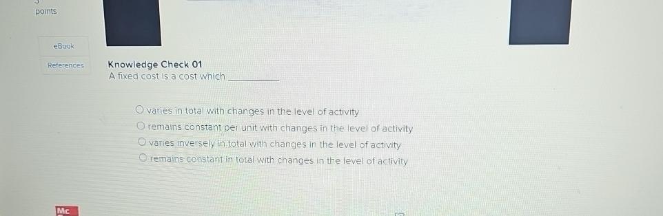 Solved pointseBookReferencesKnowledge Check 01A fixed cost | Chegg.com