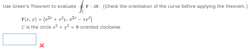 Solved Use Green's Theorem to evaluate o∫C﻿F*dr. (Check the | Chegg.com