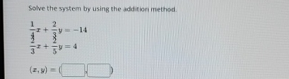 Solved Solve the system by using the addition | Chegg.com