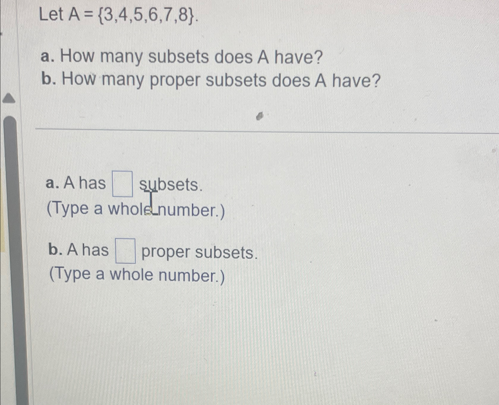 Solved Let A={3,4,5,6,7,8}.a. ﻿How many subsets does A | Chegg.com