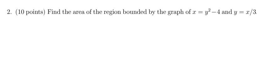 Solved 2. (10 points) Find the area of the region bounded by | Chegg.com