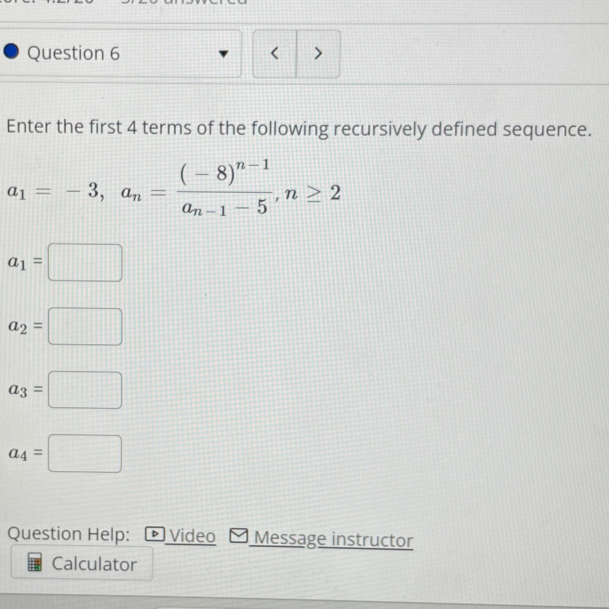 Solved Question 6Enter the first 4 ﻿terms of the following | Chegg.com