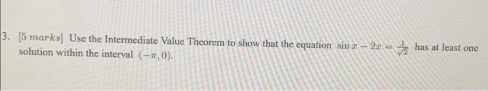 Solved [ 5 marks] Use the Intermediate Value Theorem to show | Chegg.com