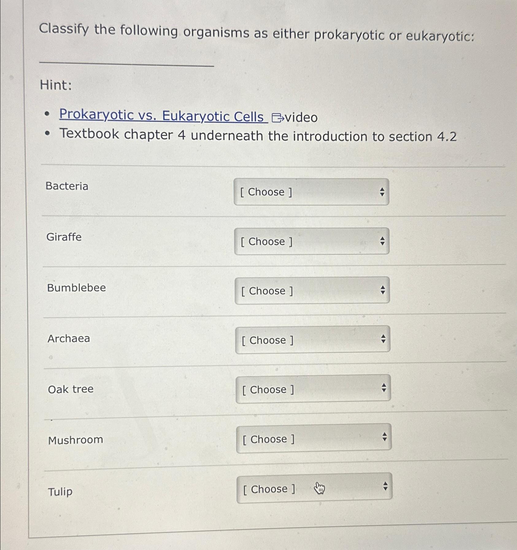 Solved Classify the following organisms as either | Chegg.com