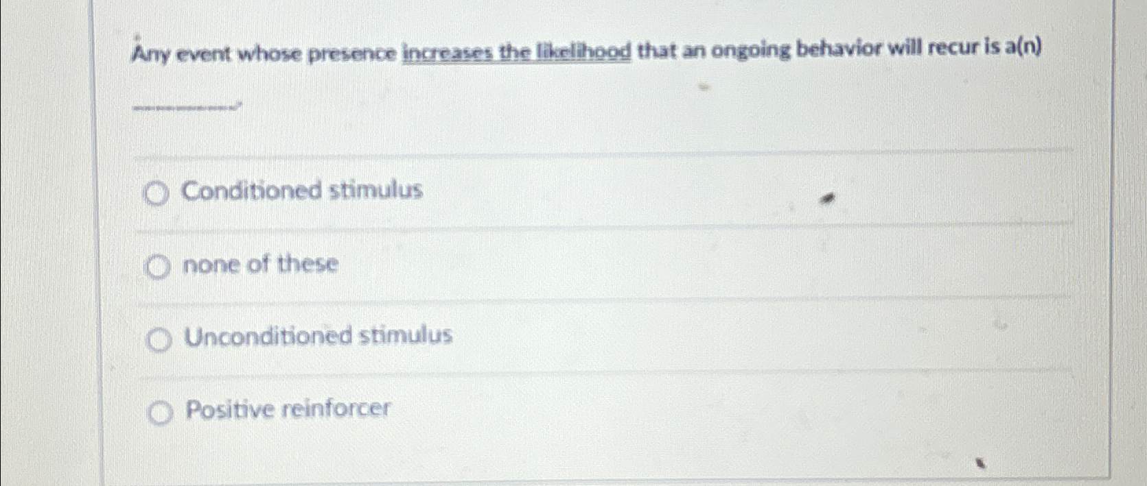 Solved Any event whose presence increases the likelihood | Chegg.com