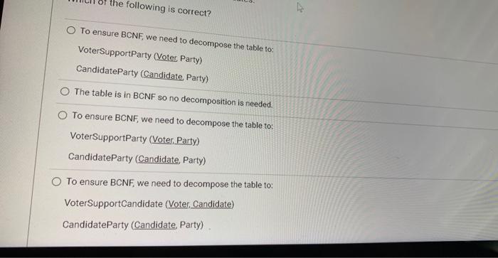 Solved To ensure BCNF, we need to decompose the table to: | Chegg.com