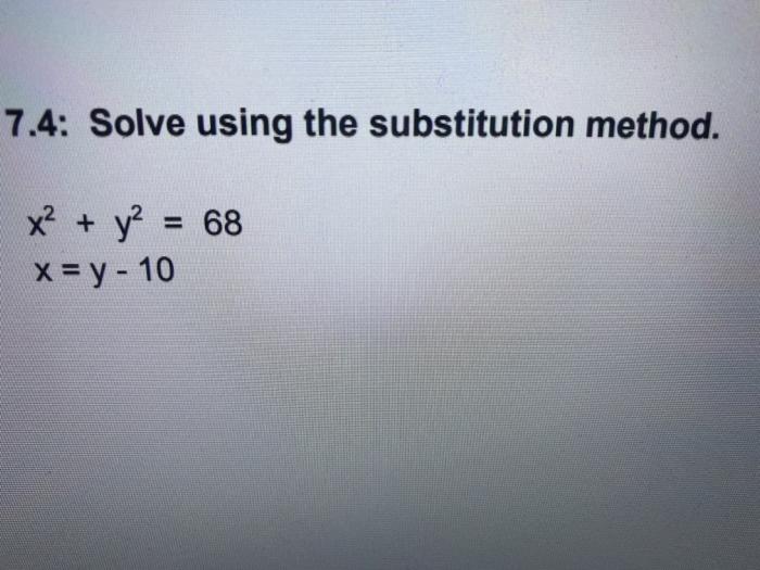 Solved 7.4: Solve using the substitution method. x2 + y2 = | Chegg.com