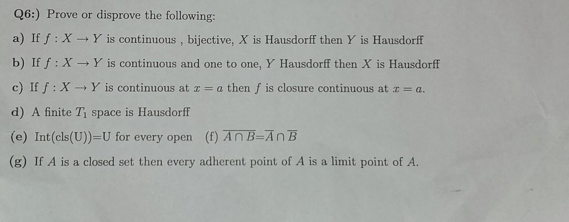 Solved Q6:) Prove or disprove the following: a) If f:X→Y is | Chegg.com