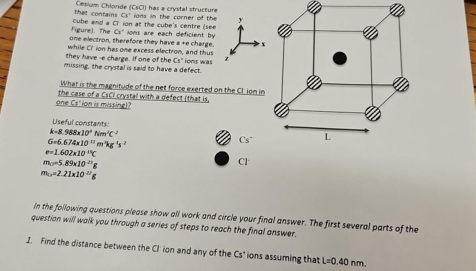 Cesium Chloride (CsCl) ﻿has a crystal structure that | Chegg.com