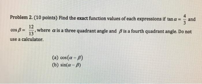Solved (c) tan(2B) (d) cos(2B) blem 4. (20 points) Prove | Chegg.com