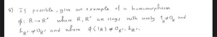 Solved 8) If possible, give an example of a homomorphism $: | Chegg.com