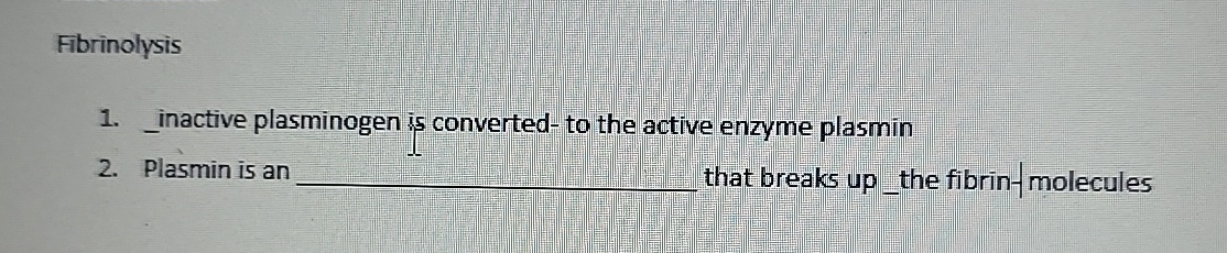 Solved Fibrinolysis_inactive plasminogen is converted- ﻿to | Chegg.com