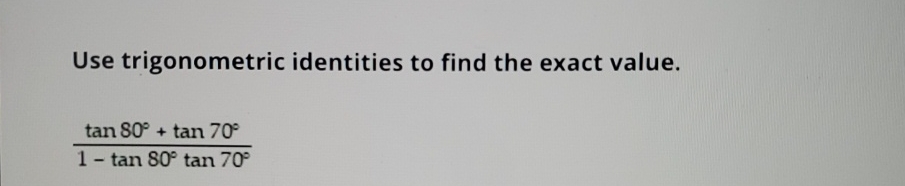 Solved Use trigonometric identities to find the exact | Chegg.com