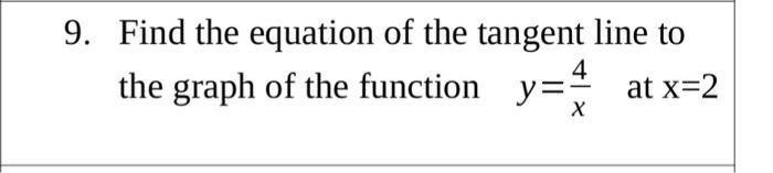 Solved 9. Find the equation of the tangent line to the graph | Chegg.com