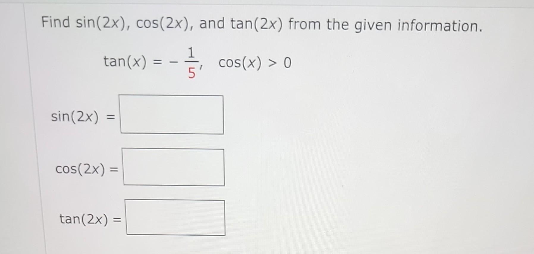 Solved Find sin(2x),cos(2x), and tan(2x) from the given | Chegg.com