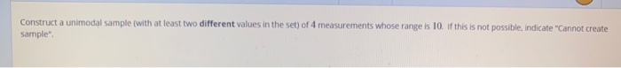 Solved Construct a unimodal sample (with at least two | Chegg.com