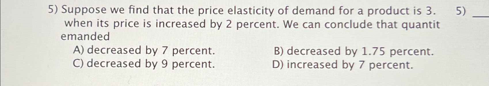 Solved Suppose we find that the price elasticity of demand | Chegg.com