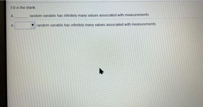 Solved Fill in the blank A random variable has infinitely | Chegg.com