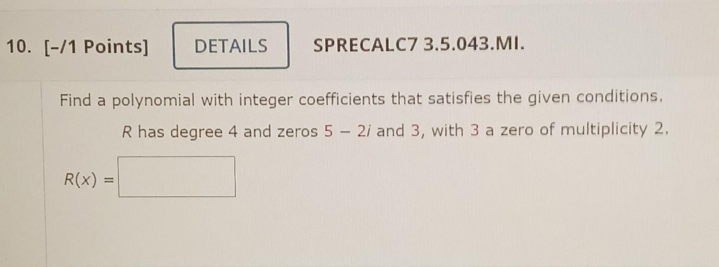 Solved Find a polynomial with integer coefficients that | Chegg.com