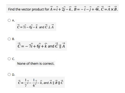 [Solved]: Find the vector product for vec(A)=hat(i)+2hat(j)-