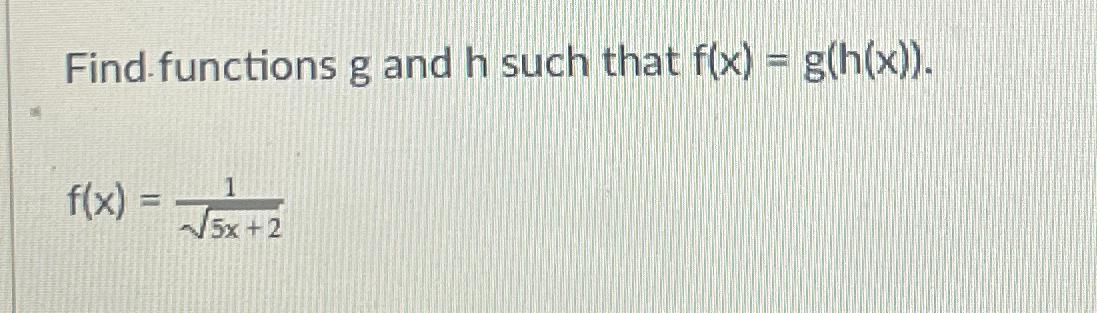 Solved Find functions g ﻿and h ﻿such that | Chegg.com