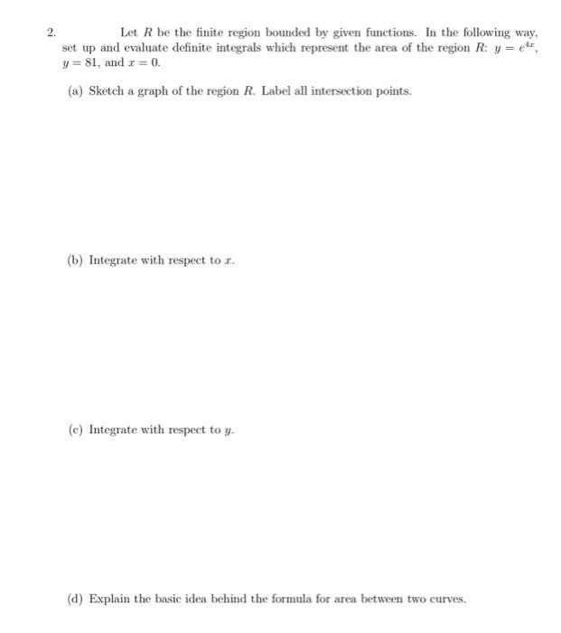 Solved 2. Let R be the finite region bounded by given | Chegg.com
