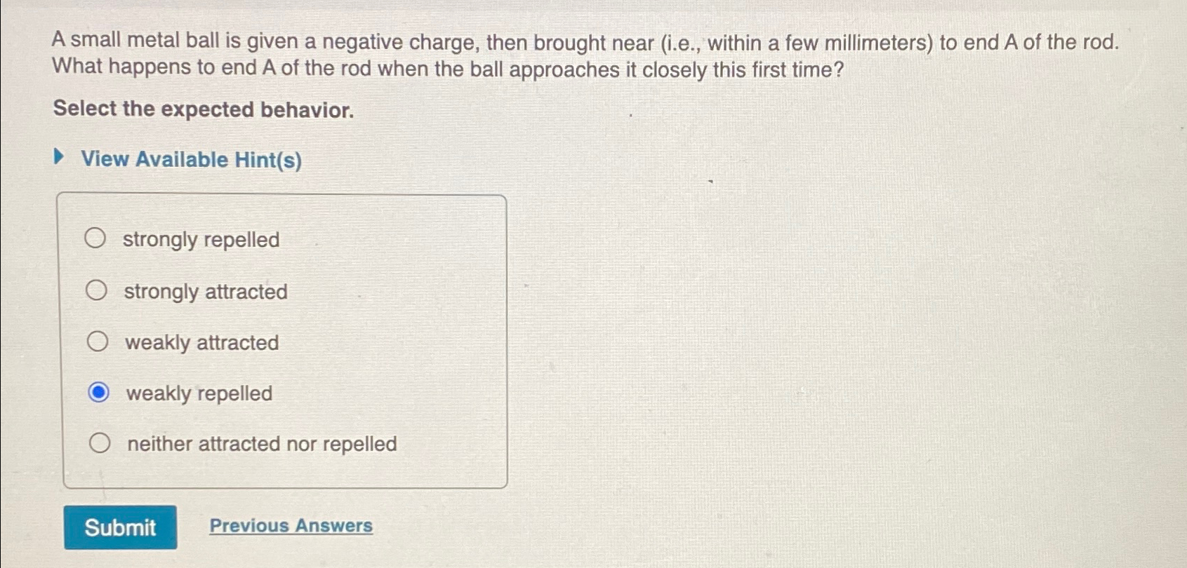 Solved A small metal ball is given a negative charge, then | Chegg.com
