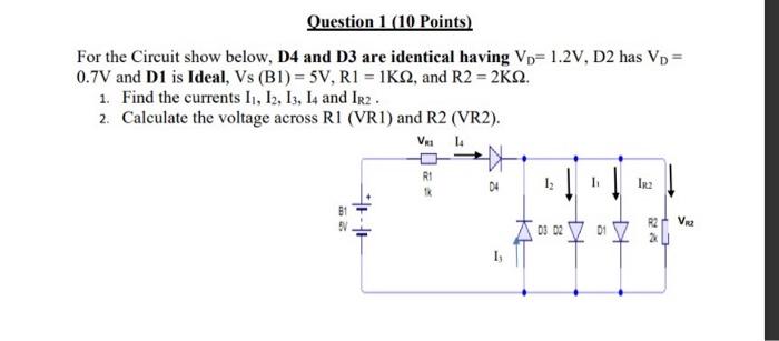 Solved Question 1 (10 Points) For the Circuit show below, D4 | Chegg.com