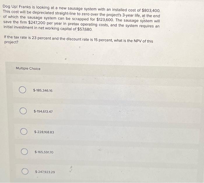 Solved Dog Up! Franks is looking at a new sausage system | Chegg.com