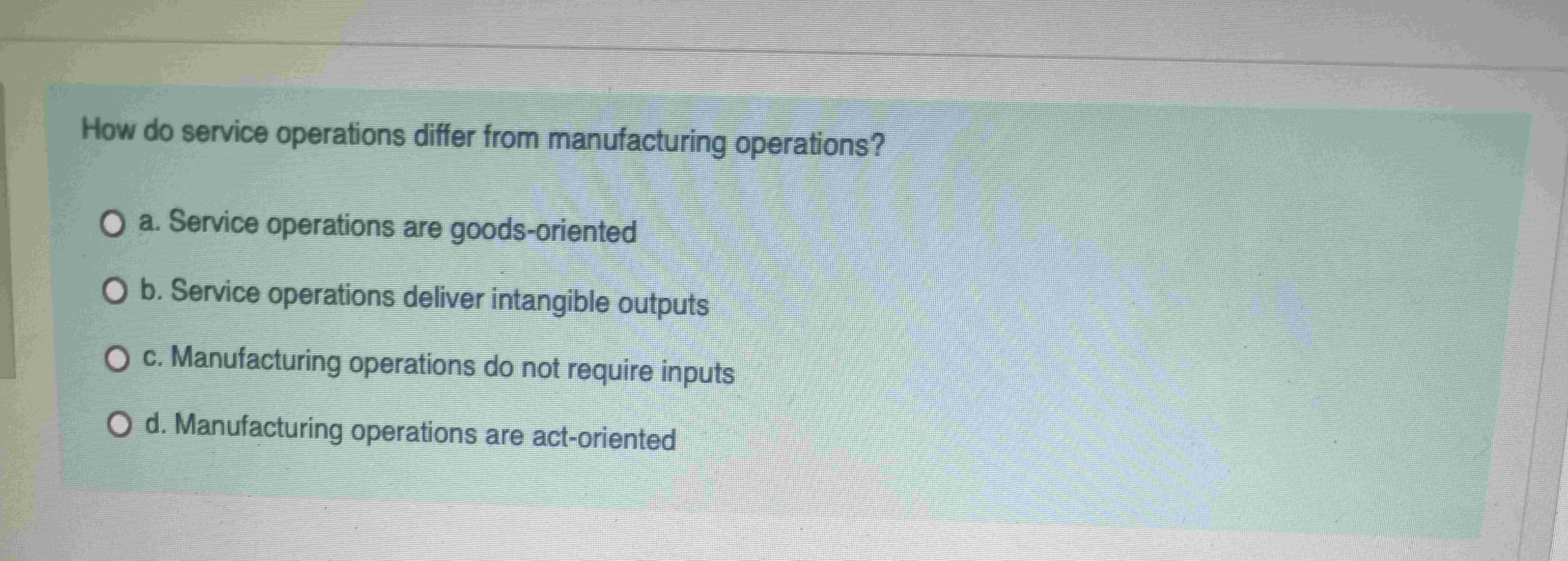 Solved How do service operations differ from manufacturing | Chegg.com