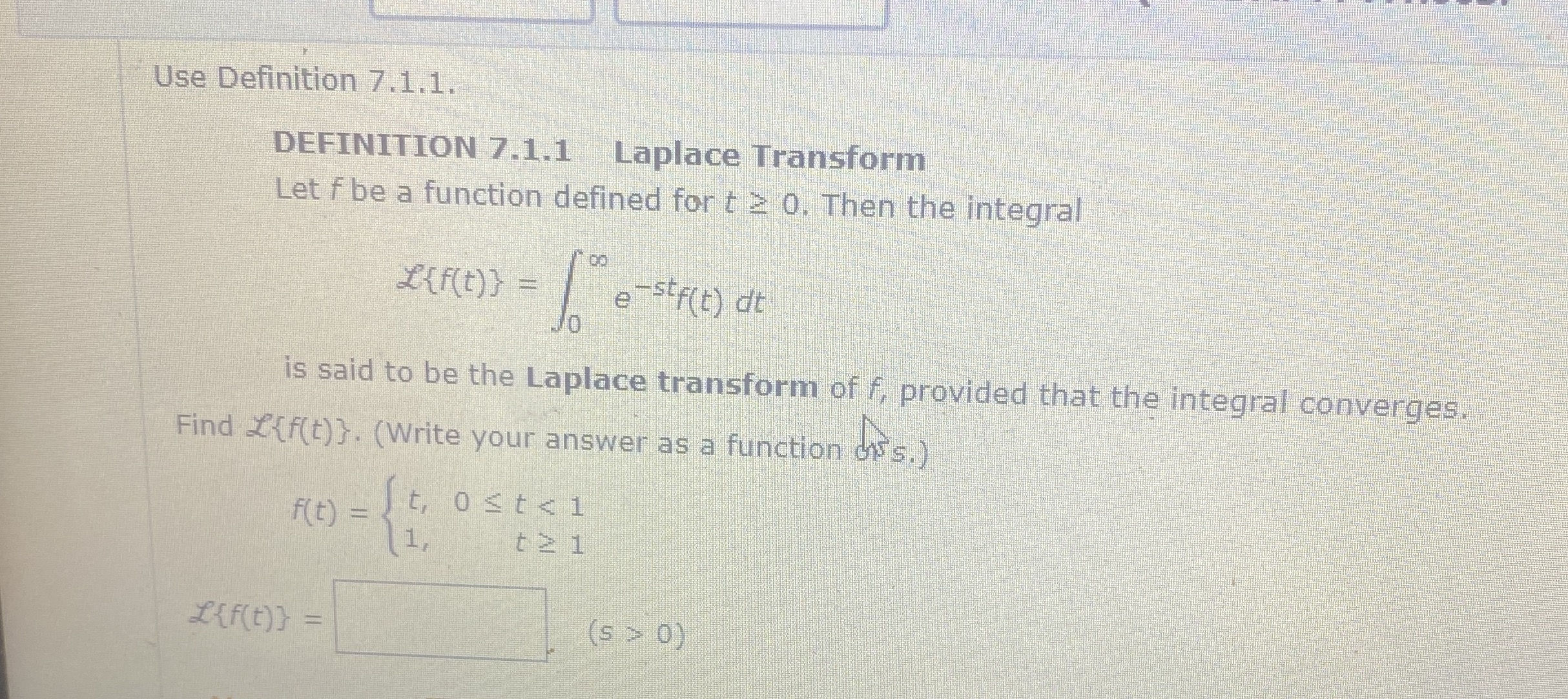 Solved Use Definition 7.1.1.DEFINITION 7.1.1 Laplace | Chegg.com Solved Use Definition 7.1.1.DEFINITION 7.1.1 Laplace | Chegg.com