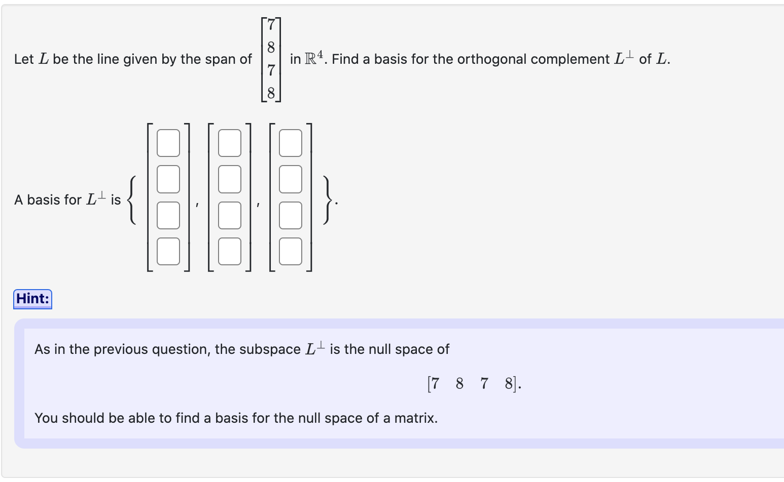 Solved Let L ﻿be the line given by the span of [7878] ﻿in | Chegg.com