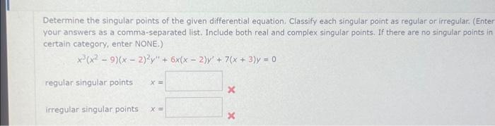 Solved Determine the singular points of the given | Chegg.com