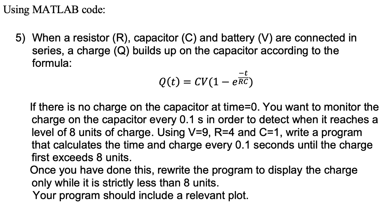 MATLAB code:When a resistor (R), ﻿capacitor (C) ﻿and | Chegg.com