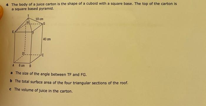 Solved 4 The body of a juice carton is the shape of a cuboid | Chegg.com