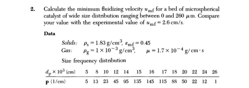 Solved Calculate the minimum fluidizing velocity umf ﻿for a | Chegg.com