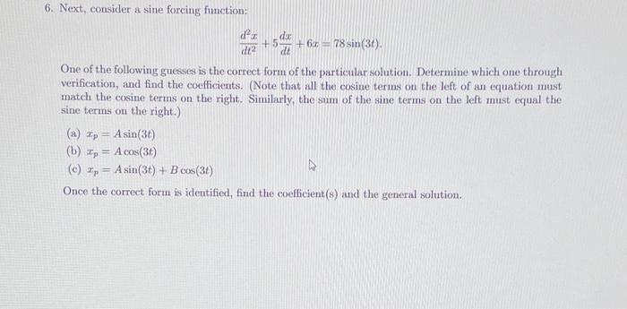 Solved 6. Next, consider a sine forcing function: | Chegg.com