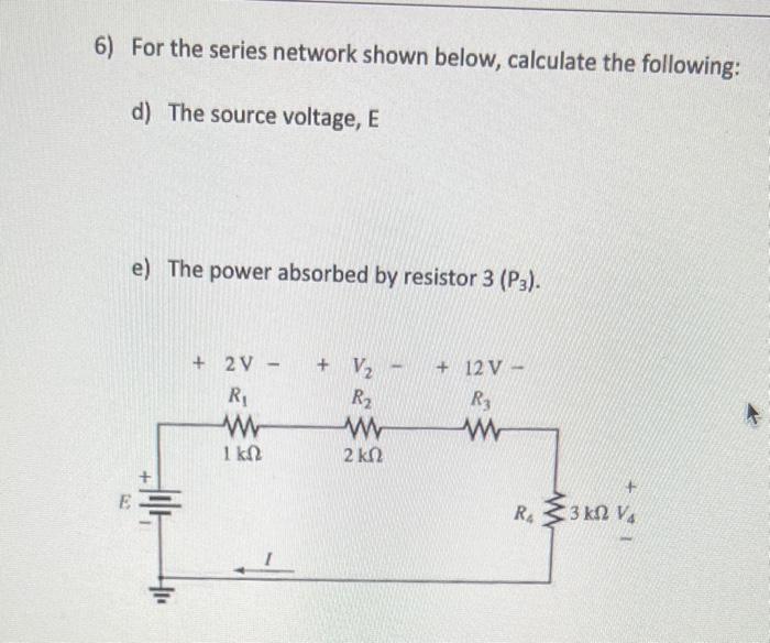 Solved 6) For the series network shown below, calculate the | Chegg.com