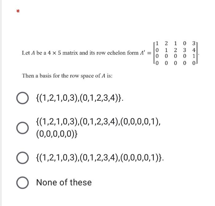 Solved * 11 2 0 1 Let A be a 4 x 5 matrix and its row | Chegg.com