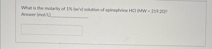 Solved What is the molarity of 1%(w/v) solution of | Chegg.com