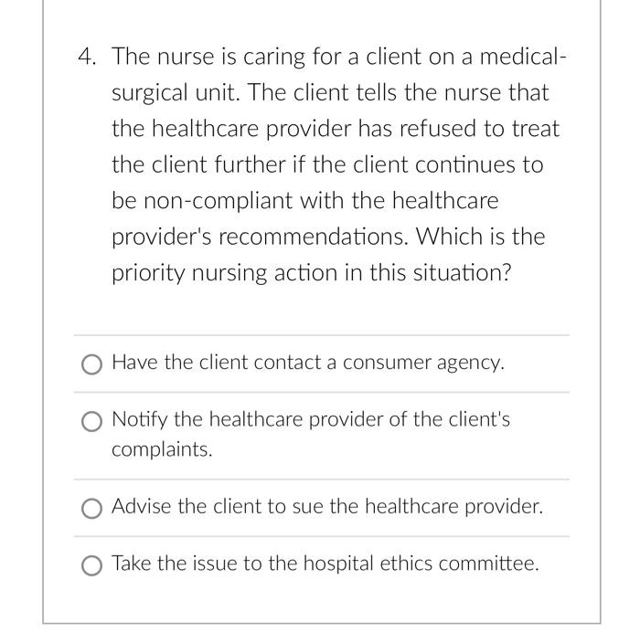 Solved 4. The nurse is caring for a client on a | Chegg.com