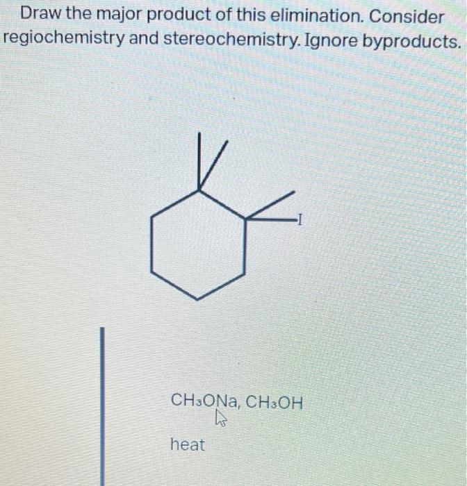 [Solved]: Draw the major product of this elimination. Consid